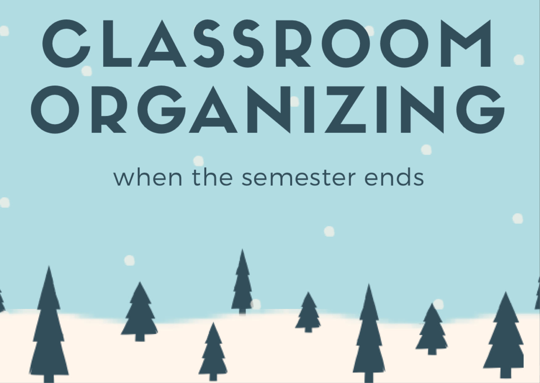 Simple Classroom Organizing Ideas for End of Semester — The Real-Life ...
