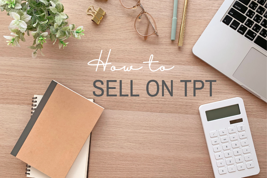 How to Sell on Teachers Pay Teachers — The Real-Life Teacher