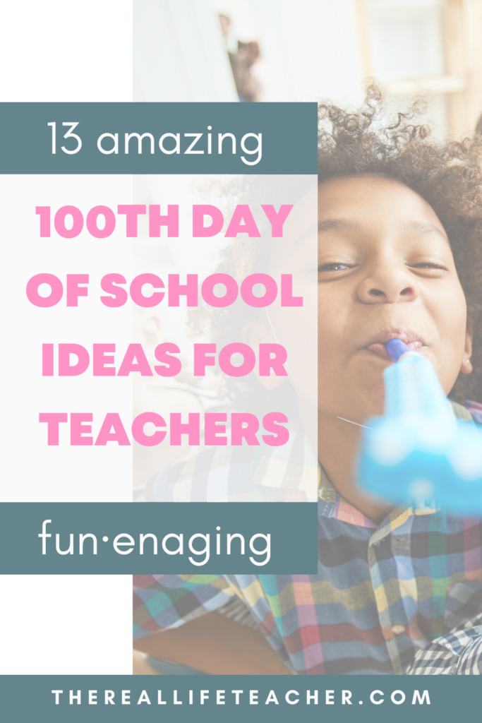 13 Awesome Activities for the 100th Day of School — The Real-Life Teacher